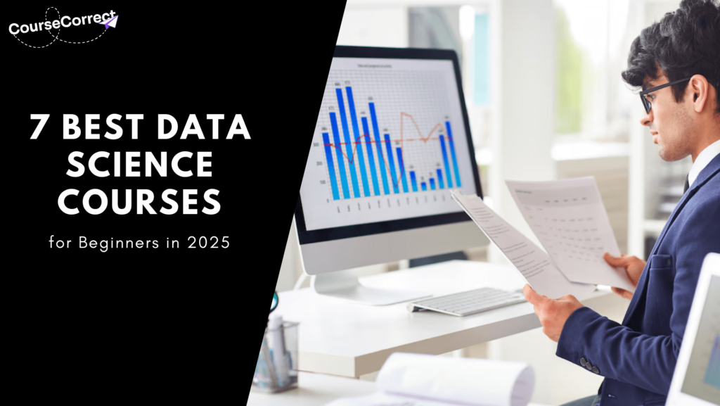 7 Best Data Science Courses for Beginners in 2025